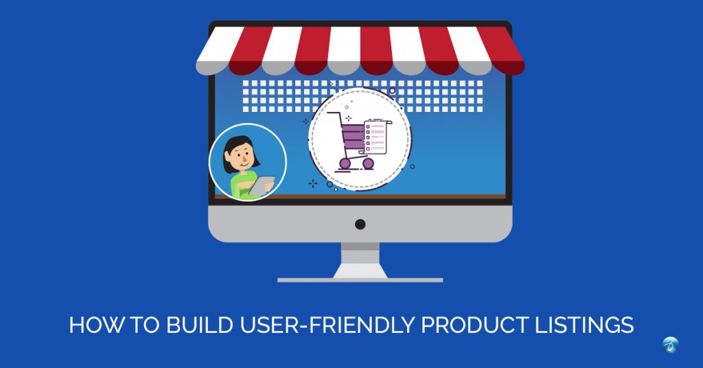 How to Build User-Friendly Product Listings - Blog