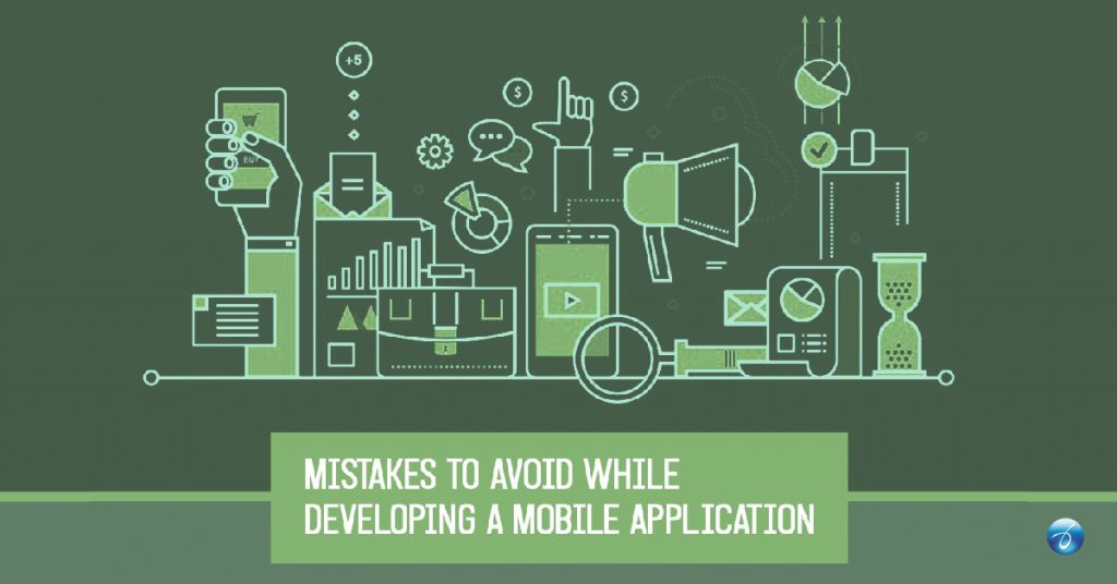 Mistakes to Avoid While Developing a Mobile Application - Blog