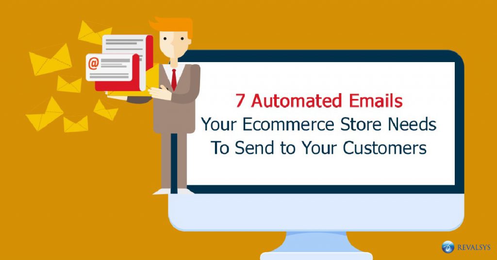 7 Essential E-commerce Emails Needs to Send your Customers