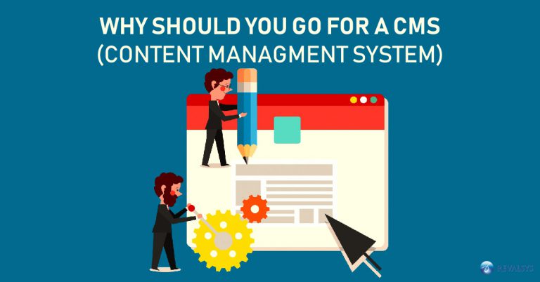 Why Should you go for a CMS (Content Managment System) - Blog