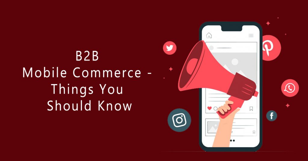 B2B Mobile Commerce – Things You Should Know - Blog