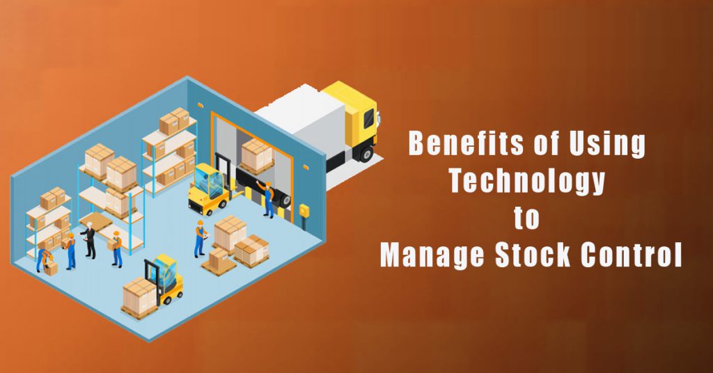Benefits of Using Technology to Manage Stock Control - Blog
