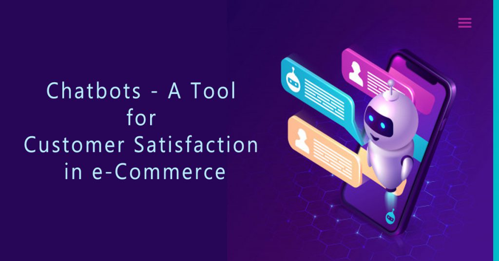 Chatbots – A Tool for Customer Satisfaction in e-Commerce - Blog