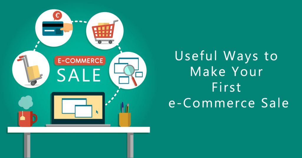 Useful Ways to Make Your First e-Commerce Sale - Blog