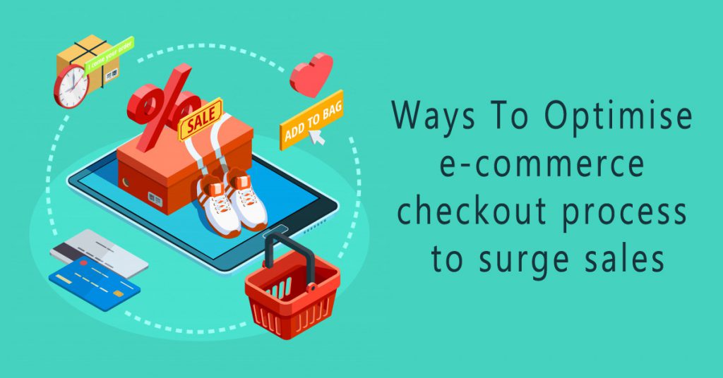 Ways To Optimise e-commerce checkout process to surge sales - Blog