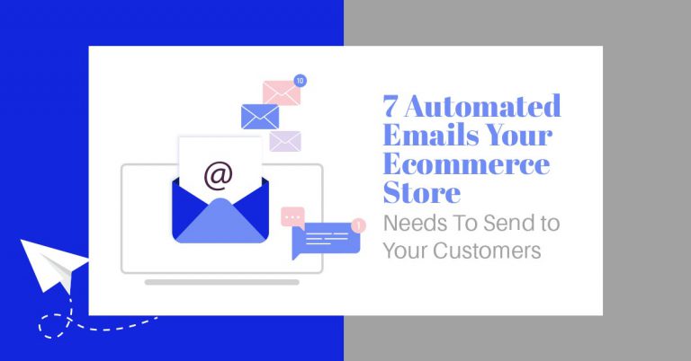 7 Automated Emails Your ecommerce Store Needs To Send to Your Customers ... 7 Automated Emails Your ecommerce Store Needs To Send to Your Customers ...