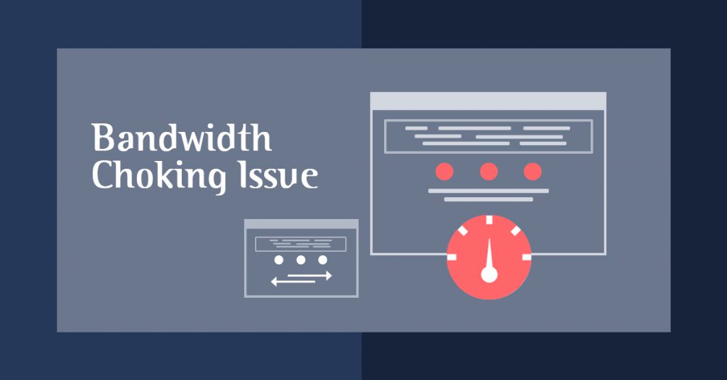 Bandwidth choking issue - Blog