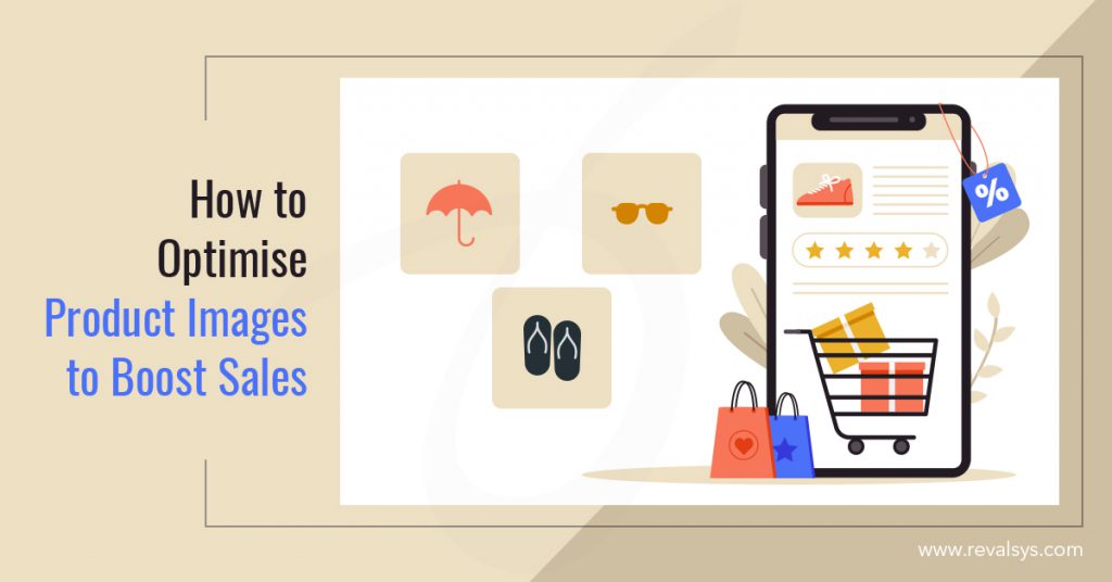 How to Optimise Product Images to Boost Sales - Blog