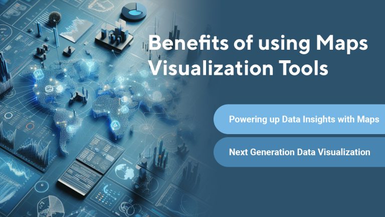 REASONS WHY YOU SHOULD USE MAPS VISUALIZATION TOOLS - Blog