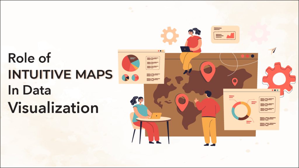 Role of intuitive Maps in Data Visualization - Blog