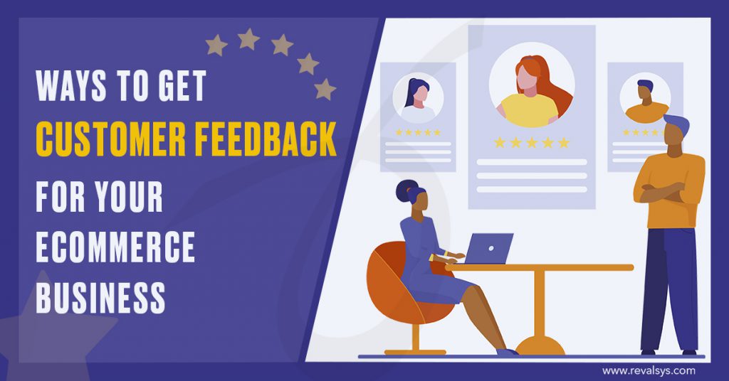 Ways To Get Customer Feedback For Your Ecommerce Business Blog