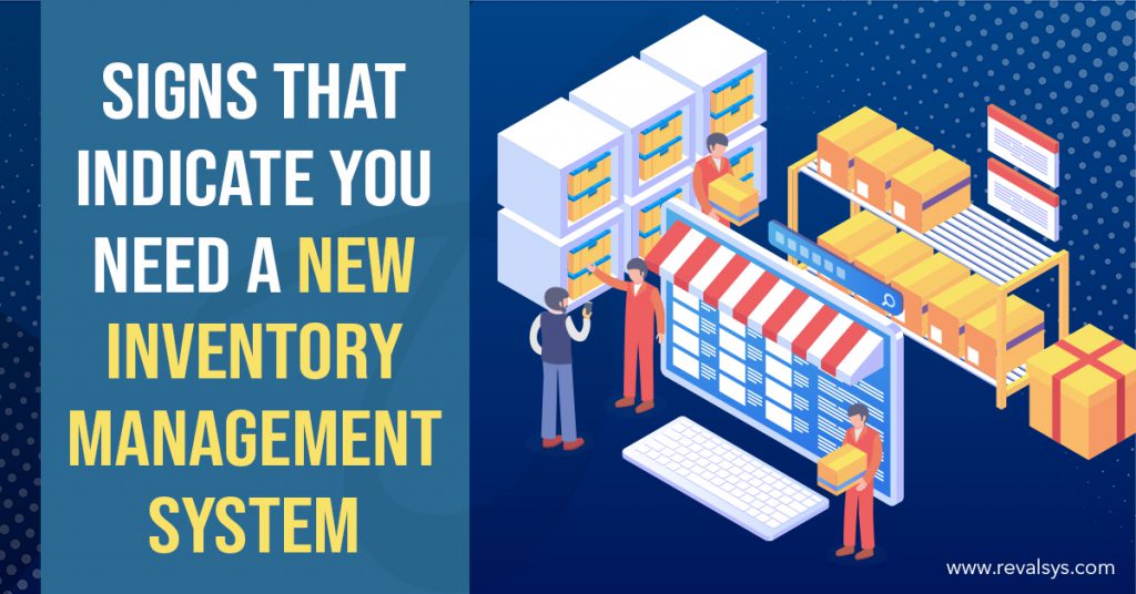 Signs That Indicate You Need A New Inventory Management System - Blog