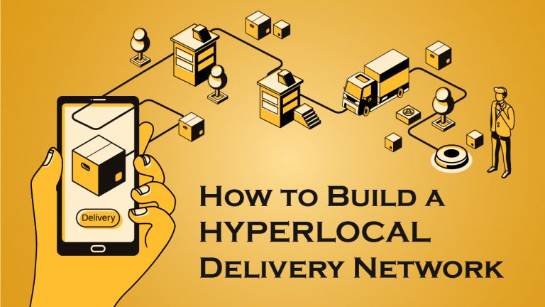 How To Build A Hyperlocal Delivery Network - Blog