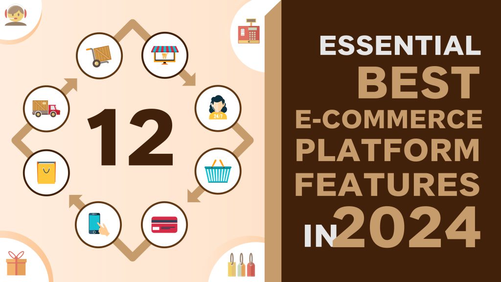 12 Essential Best E-commerce Platform Features in 2024